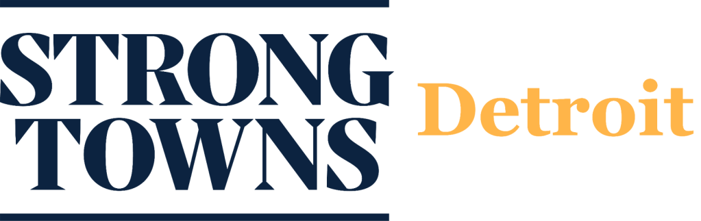 Strong Towns Detroit – Advocates for safer streets and stronger ...